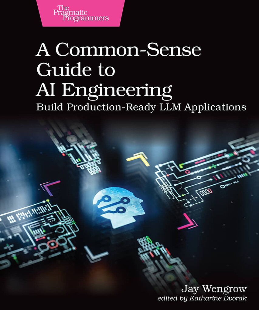A Common-Sense Guide to AI Engineering (PragProg) - AI Learning ...