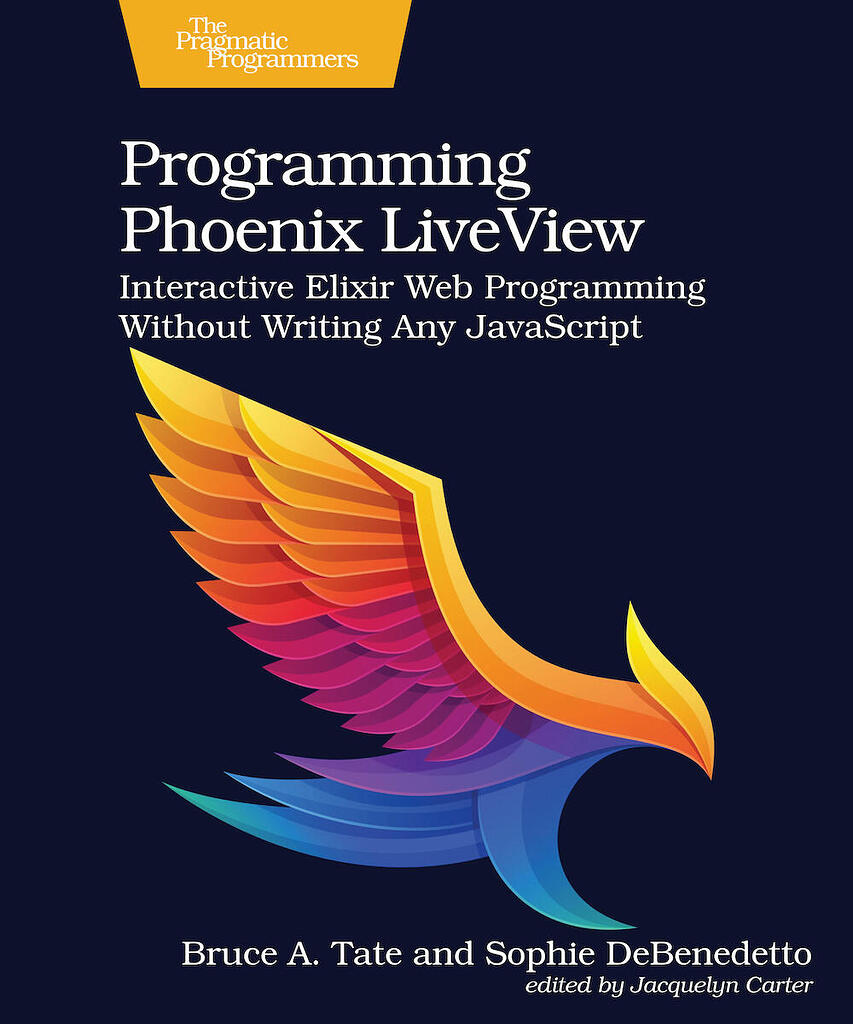 Programming Phoenix LiveView (PragProg) - Backend Learning Resources - Devtalk