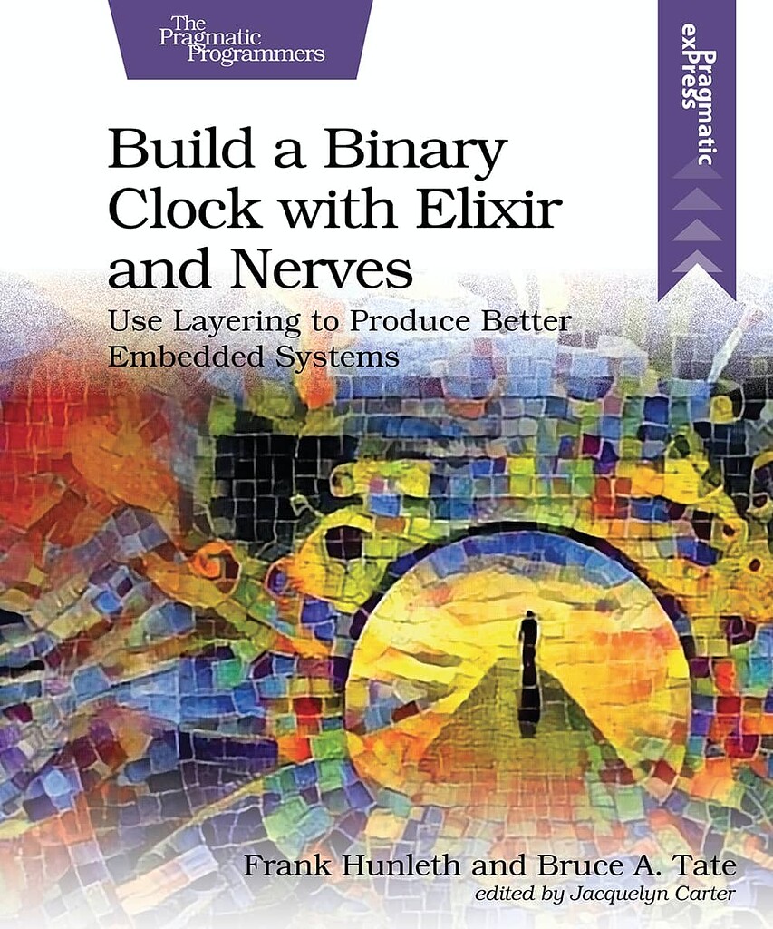 Build a Binary Clock with Elixir and Nerves (PragProg) - Backend Learning Resources - Devtalk